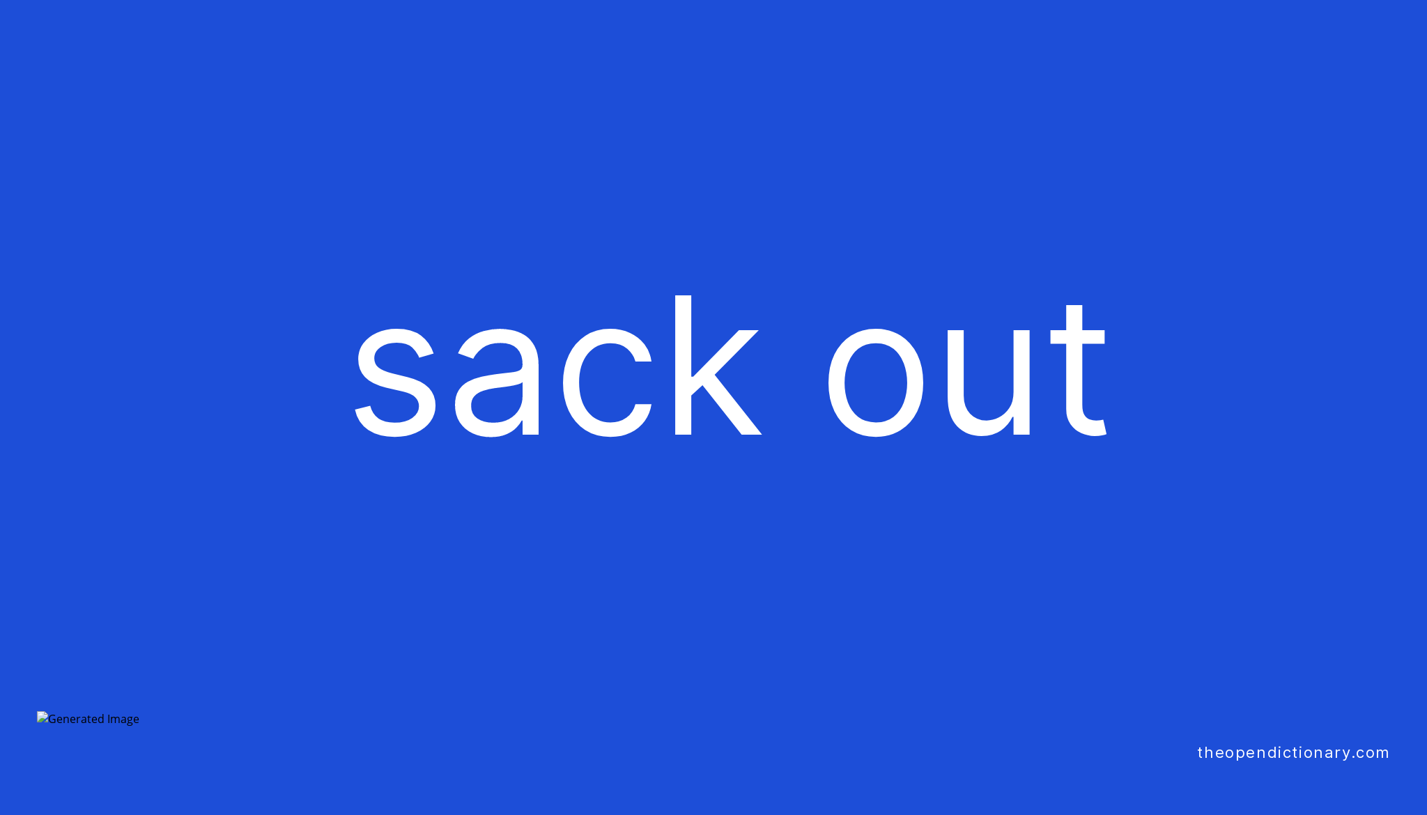 SACK OUT Phrasal Verb SACK OUT Definition Meaning And Example SACK OUT Phrasal Verb SACK OUT Definition Meaning And Example